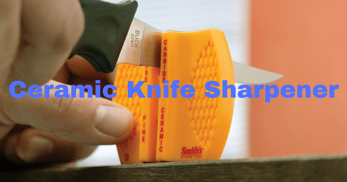 What is a Ceramic Knife Sharpener used for? - mykitchenhints.com