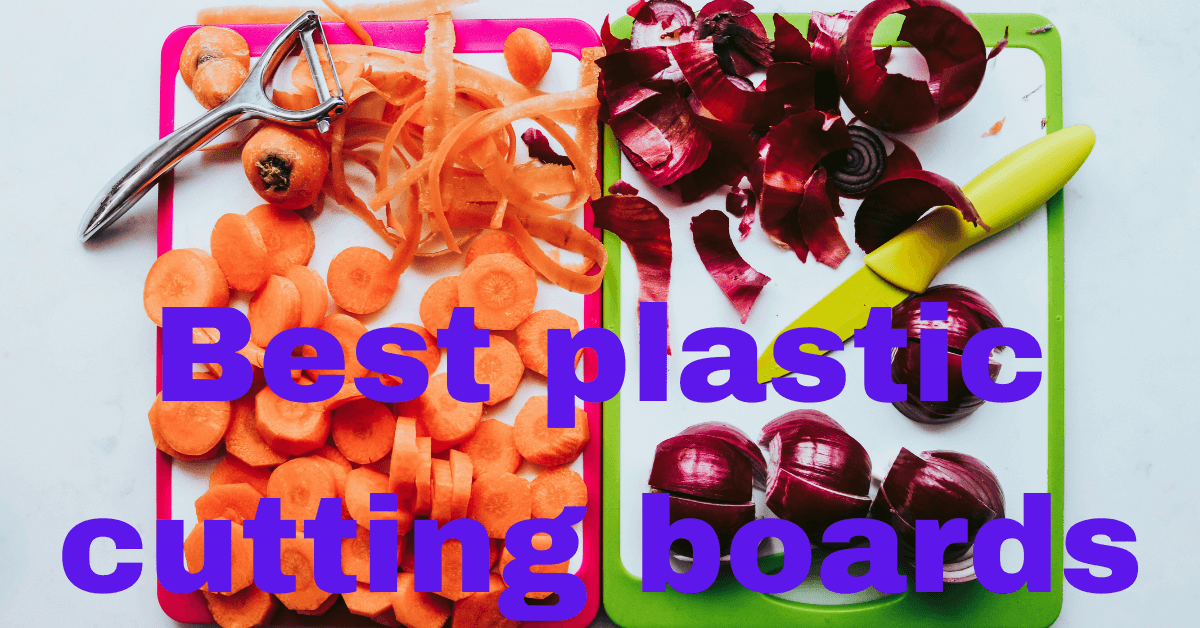 What are the Best Plastic Cutting Boards? - mykitchenhints.com