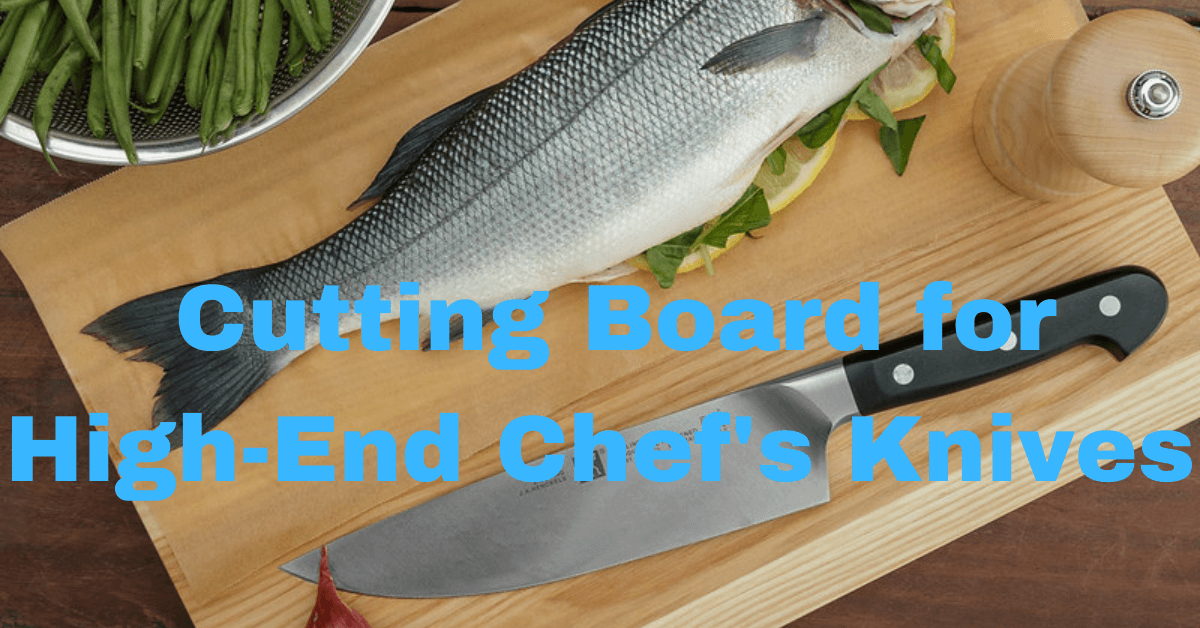 The Right Cutting Board for High End Chef's Knives - mykitchenhints.com