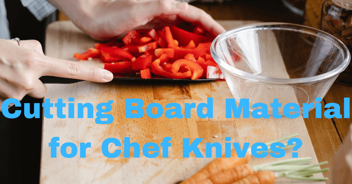 What Cutting Board Material is Best for Chef Knives? - mykitchenhints.com